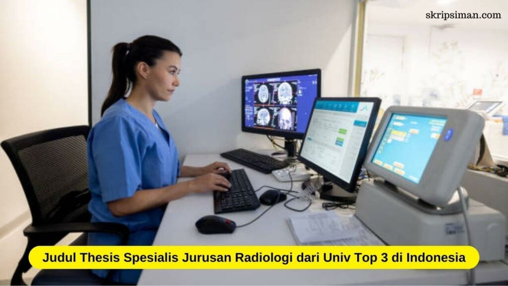 15+ Contoh Judul Thesis Spesialis Jurusan Radiologi dari Univ Top 3 di ...
